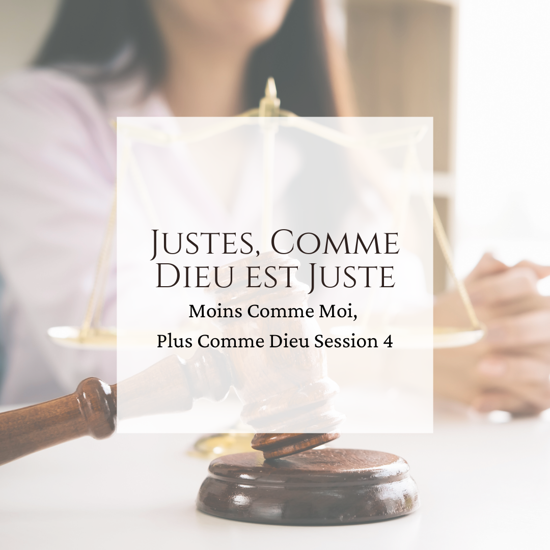 Justes, comme Dieu est Juste – intentionnelles